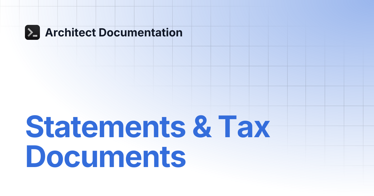 Statements & Tax Documents | User Guide | Architect Documentation