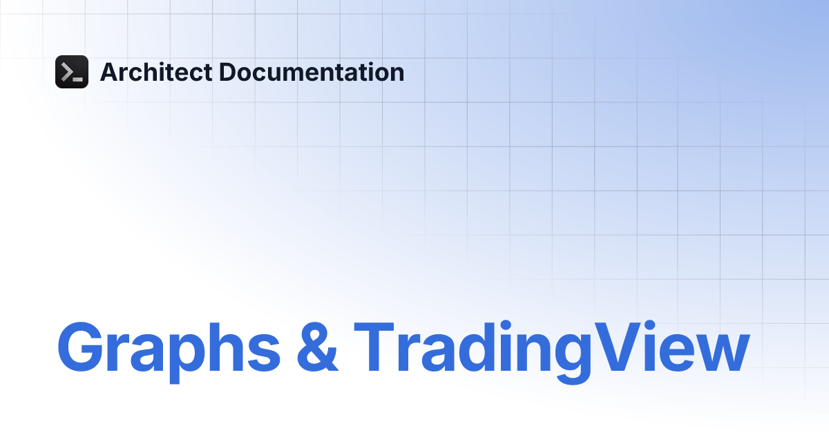Graphs & TradingView | Architect Documentation