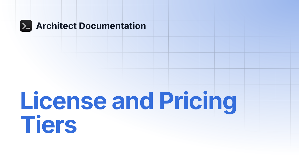 License and Pricing Tiers | User Guide | Architect Documentation