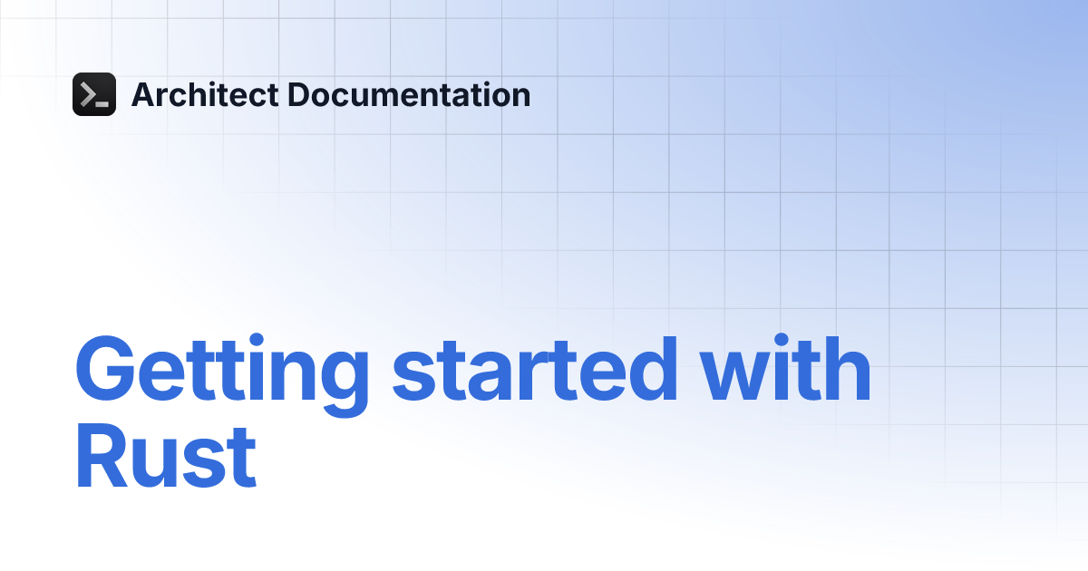 Getting started with Rust | Architect Documentation