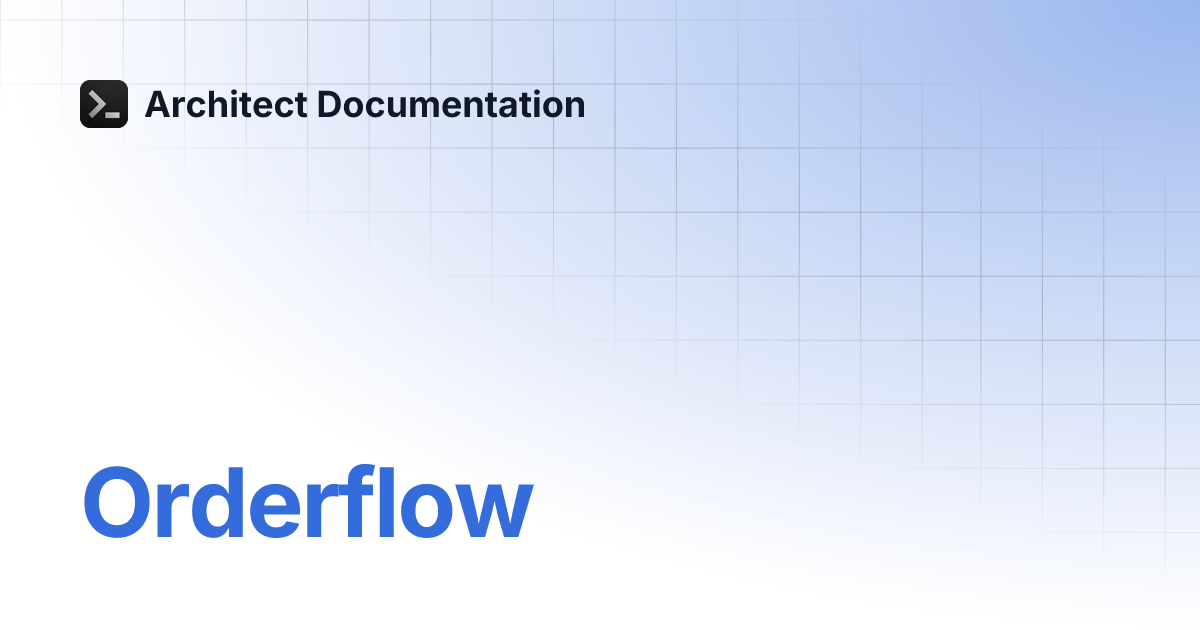 Orderflow | Architect Documentation